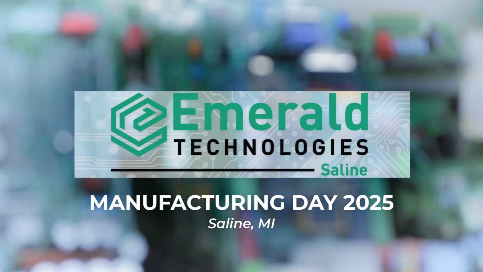 Celebrating Manufacturing Day at Emerald, Saline Location - Emerald Technologies